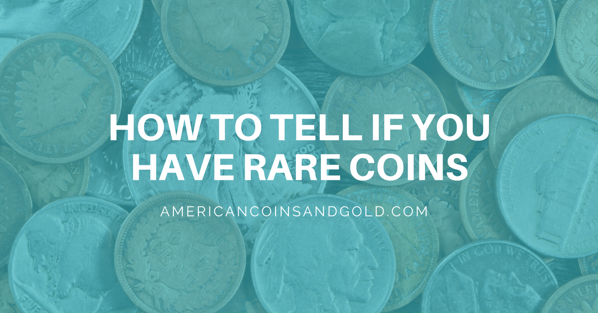 How To Tell If You Have Rare Coins American Coins Gold How To Tell If You Have Rare Coins American Coins Gold